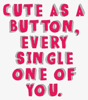 Lines - Cute As A Button Every Single One PNG Image | Transparent PNG ...