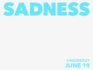 Joy Sadness Anger Disgust Fear - Inside Out Sadness Name PNG Image ...