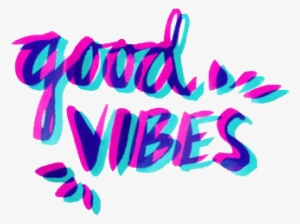 Good Vibes Sticker PNG Image | Transparent PNG Free Download on SeekPNG