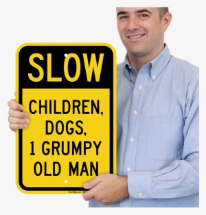 Slow Children, Dogs, Grumpy Old Man Sign - Slow Blind Corner Sign PNG ...