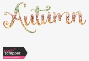 Fall Flurry Glittery Autumn Word Art - Autumn Word Art Png PNG Image ...