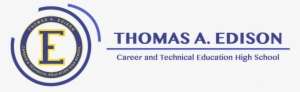 Thomas A Edison Career And Technical Education High - Thomas A Edison ...