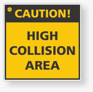 Caution High Collision Area Sign - High Accident Zone Sign PNG Image ...