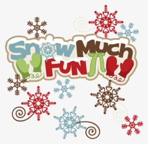 Snowflake Clipart Fun - Snow Much Fun Transparent PNG Image ...