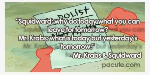 Spongebob Quotes - Today But Yesterday's Tomorrow PNG Image ...