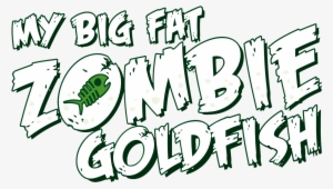 My Big Fat Zombie Goldfish - My Big Fat Zombie Goldfish: Fins Of Fury ...