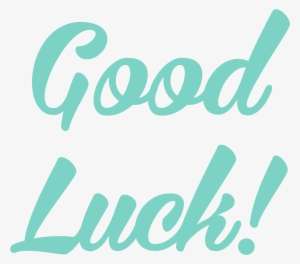 Good Luck Transparent - Good Luck Png PNG Image | Transparent PNG Free ...