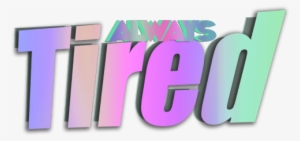 Rainbow Words Tired Pastel Always I Made This Font - Graphic Design PNG ...