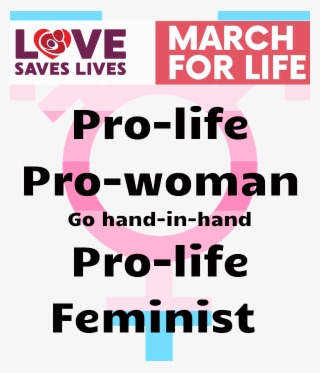 Pro Life Pro Woman Go Hand In Hand Pro Life Feminist PNG Image ...