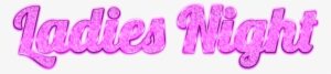 Ladies Only Transparent Png - Ladies Night Logo Png PNG Image ...