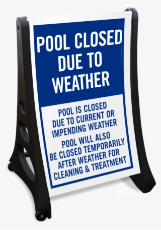 Pool Closed Due To Weather Sidewalk Sign - Hed Pe PNG Image ...