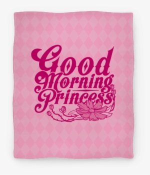 Good Morning Princess Blanket - Gildan Not Royal But Still Daddy's ...