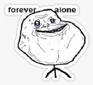 Forever Alone Png Transparent - God Im Lonely Meme PNG Image ...