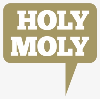 Holy Moly Holy Moly - Music Business Worldwide PNG Image | Transparent ...