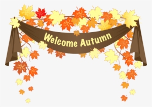 Fall Clipart Welcome - Welcome Autumn Png PNG Image | Transparent PNG ...